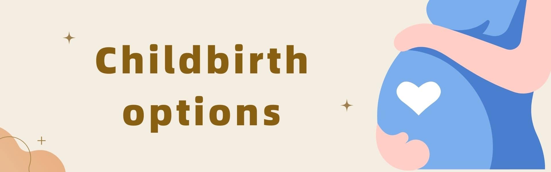 How To Choose In The Face Of Different Types Of Childbirth - NudgeV